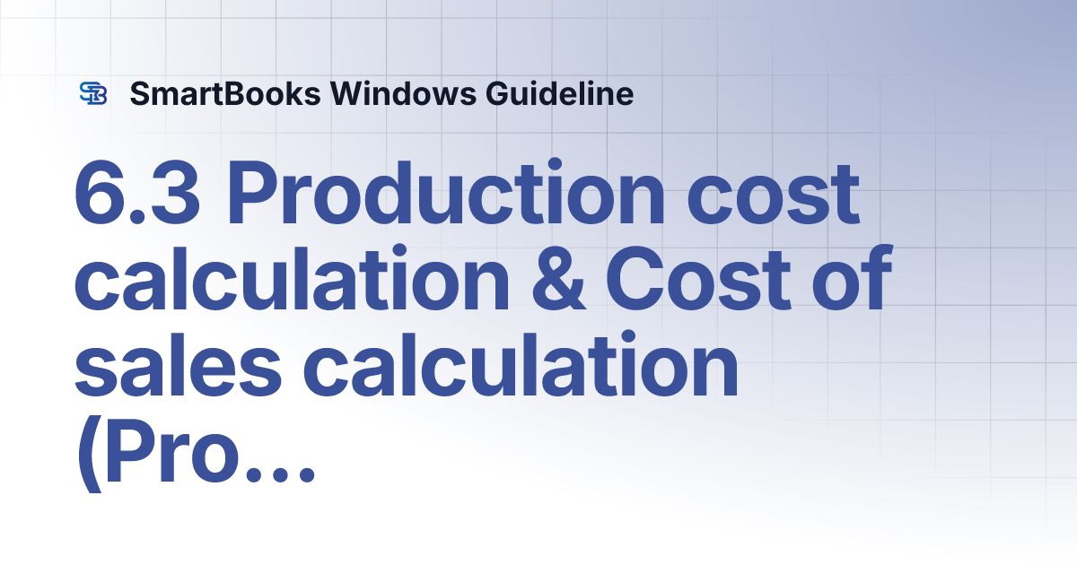 Production cost calculation & Cost of sales calculation (Process ...